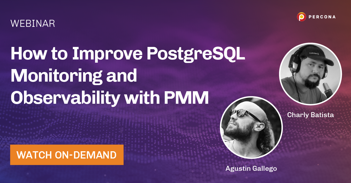 How to Improve PostgreSQL Monitoring and Observability with PMM